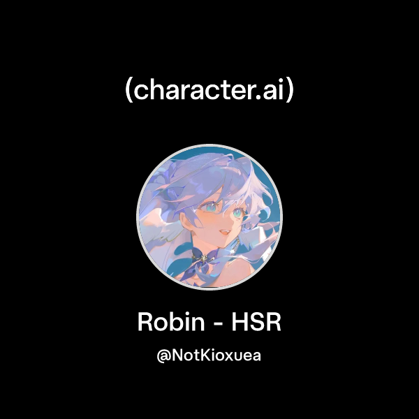 Chat with Robin - HSR | character.ai | Personalized AI for every moment ...