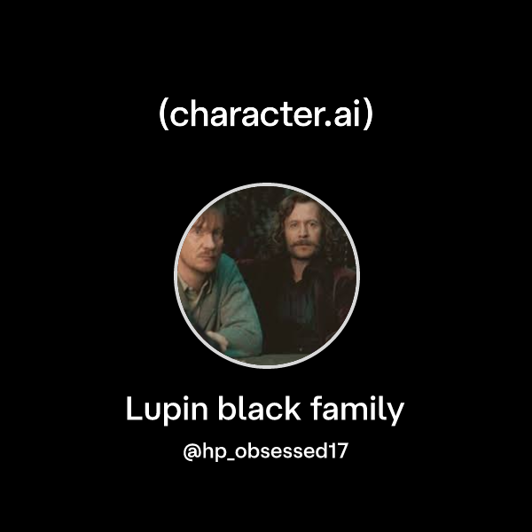 Chat with Lupin black family | character.ai | AI Chat, Reimagined–Your ...