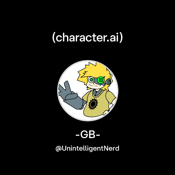 Chat with -GB- | character.ai | AI Chat, Reimagined–Your Words. Your World.