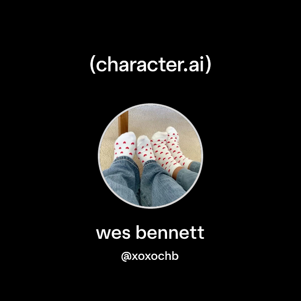 Chat with wes bennett | character.ai | AI Chat, Reimagined–Your Words ...