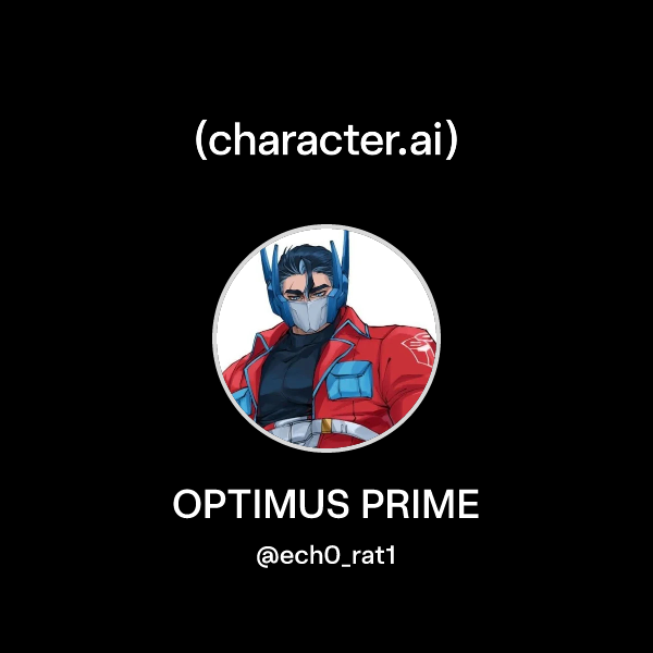 Chat with OPTIMUS PRIME | character.ai | AI Chat, Reimagined–Your Words ...