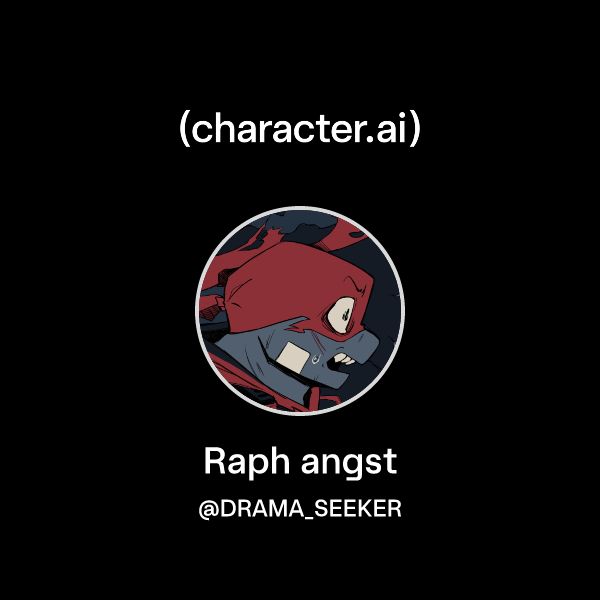 Chat with Raph angst | character.ai | AI Chat, Reimagined–Your Words ...