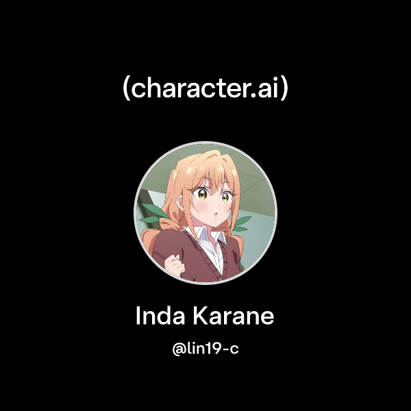 Chat with Inda Karane | character.ai | AI Chat, Reimagined–Your Words ...