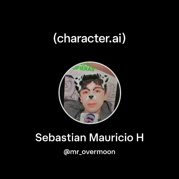 Chat with Sebastian Mauricio H | character.ai | AI Chat, Reimagined ...
