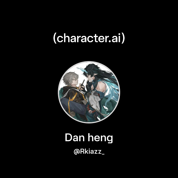 Chat with Dan heng | character.ai | AI Chat, Reimagined–Your Words ...