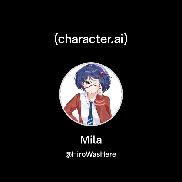 Chat with Mila | character.ai | Personalized AI for every moment of ...