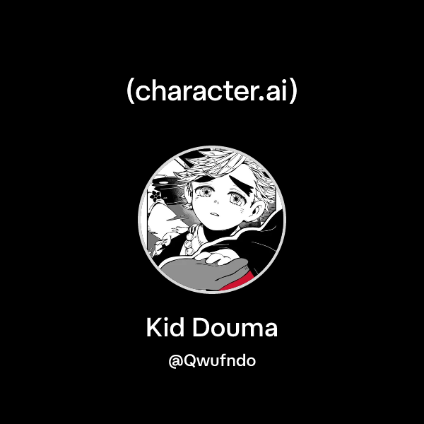 Chat with Kid Douma | character.ai | AI Chat, Reimagined–Your Words ...