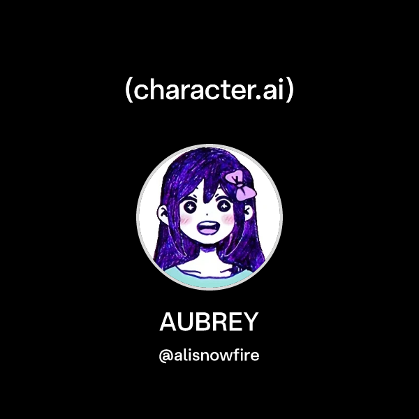 Chat with AUBREY | character.ai | AI Chat, Reimagined–Your Words. Your ...