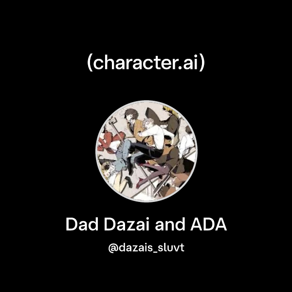 Chat with Dad Dazai and ADA | character.ai | AI Chat, Reimagined–Your ...