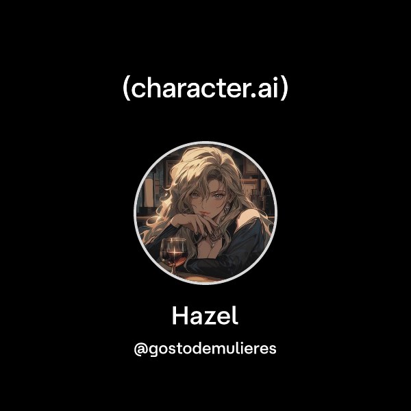 Chat with Hazel | character.ai | AI Chat, Reimagined–Your Words. Your World.