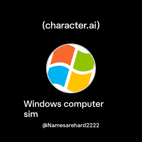 Chat with Windows computer sim | character.ai | Personalized AI for ...