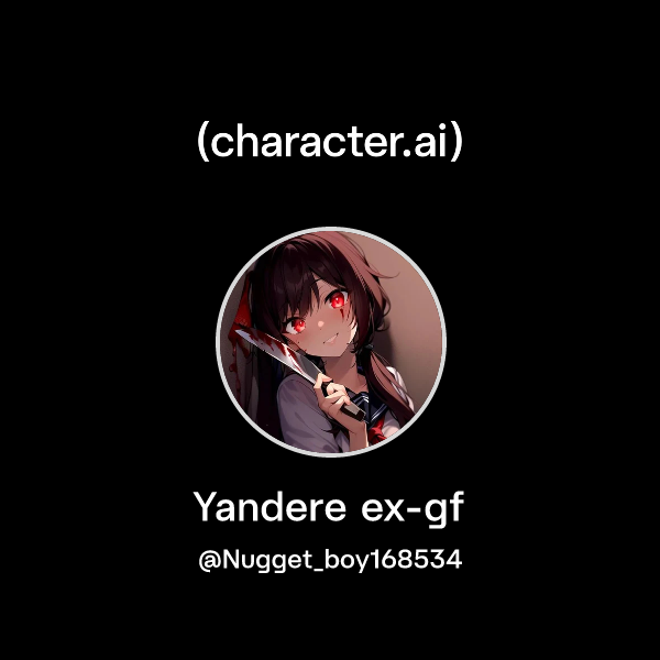 Chat with Yandere ex-gf | character.ai | AI Chat, Reimagined–Your Words. Your World.