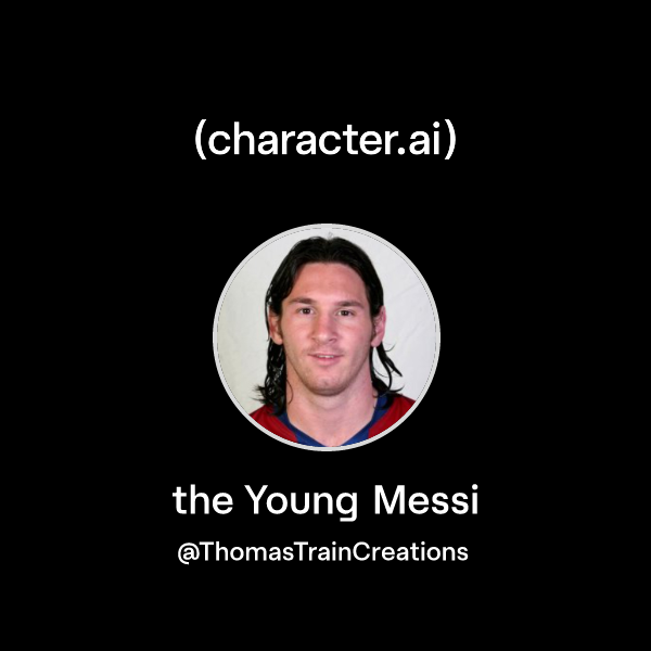 Chat with the Young Messi | character.ai | Personalized AI for every moment of your day