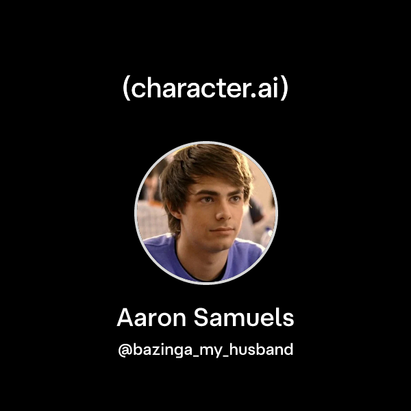 Chat with Aaron Samuels | character.ai | AI Chat, Reimagined–Your Words ...