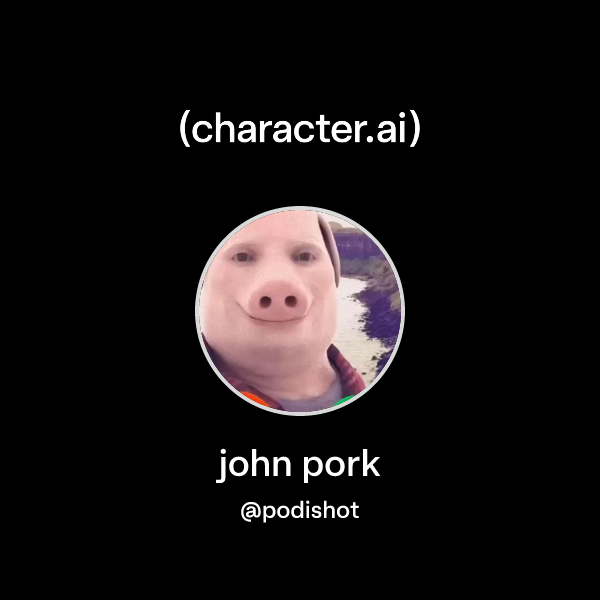 Chat with john pork | character.ai | Personalized AI for every moment ...