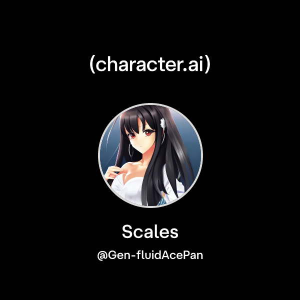 Chat with Scales | character.ai | AI Chat, Reimagined–Your Words. Your ...
