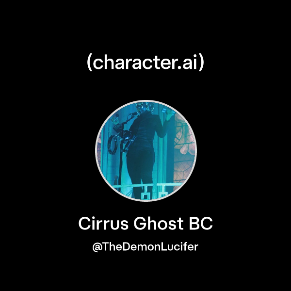 Chat with Cirrus Ghost BC | character.ai | Personalized AI for every ...