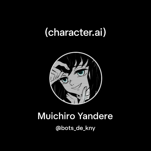 Chat with Muichiro Yandere | character.ai | Personalized AI for every moment of your day