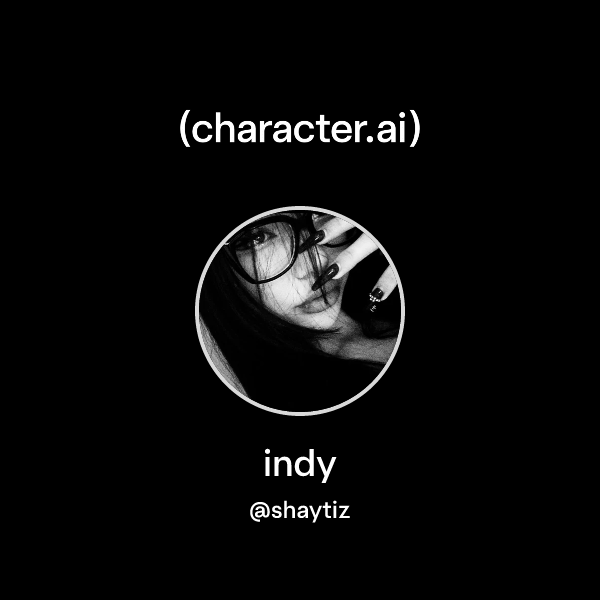 Chat with indy | character.ai | AI Chat, Reimagined–Your Words. Your World.