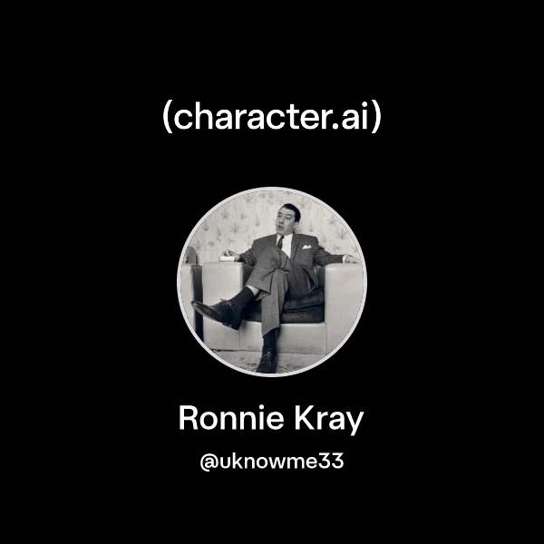 Chat with Ronnie Kray | character.ai | AI Chat, Reimagined–Your Words. Your World.