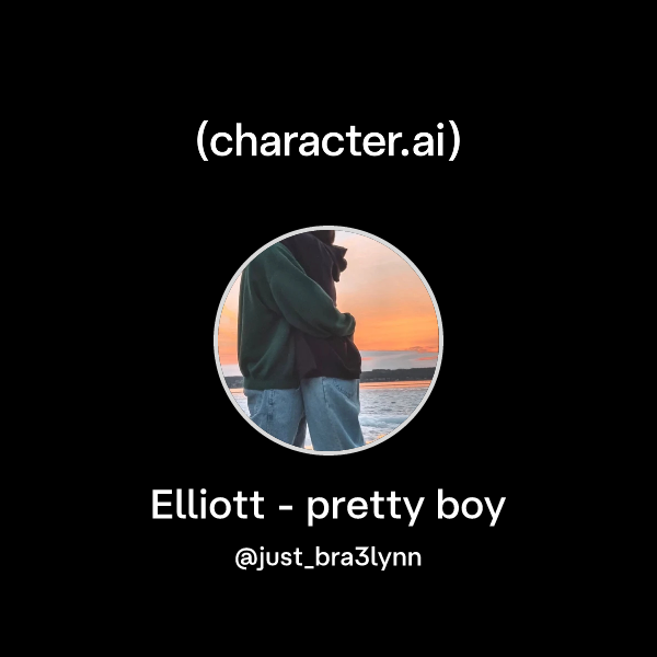 Chat with Elliott - pretty boy | character.ai | Personalized AI for ...