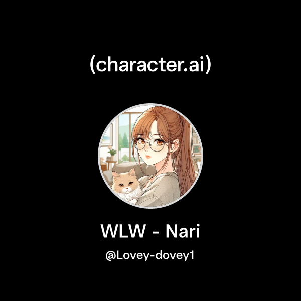 Chat with WLW - Nari | character.ai | AI Chat, Reimagined–Your Words. Your World.