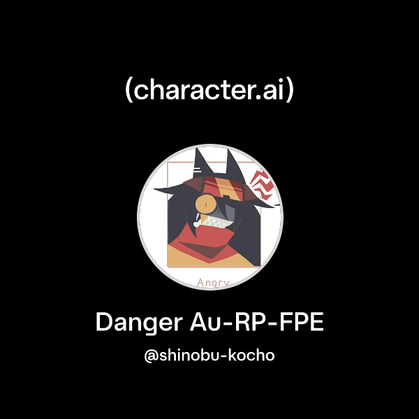 Chat with Danger Au-RP-FPE | character.ai | AI Chat, Reimagined–Your ...