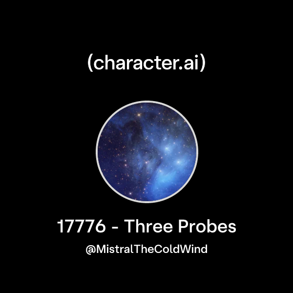 Chat with 17776 - Three Probes | character.ai | AI Chat, Reimagined ...