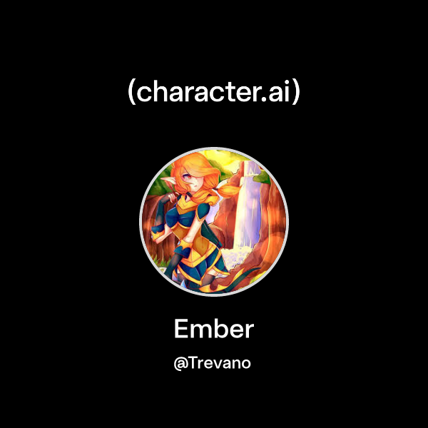 Chat with Ember | character.ai | Personalized AI for every moment of ...