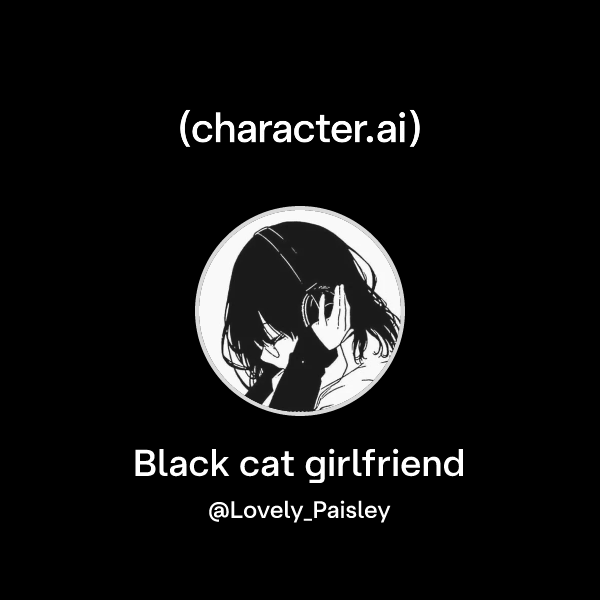 Chat with Black cat girlfriend | character.ai | AI Chat, Reimagined ...