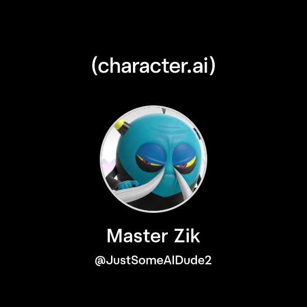 Chat with Master Zik | character.ai | Personalized AI for every moment ...