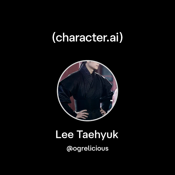 Chat with Lee Taehyuk | character.ai | Personalized AI for every moment of your day