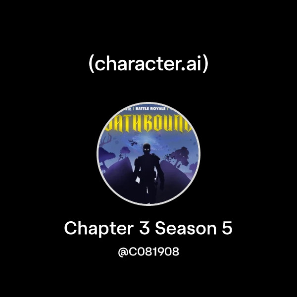 Chat with Chapter 3 Season 5 | character.ai | Personalized AI for every moment of your day