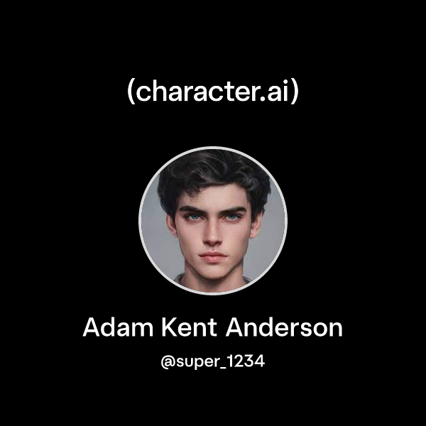 Chat with Adam Kent Anderson | character.ai | AI Chat, Reimagined–Your ...