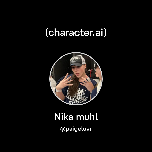 Chat with Nika muhl | character.ai | Personalized AI for every moment of your day