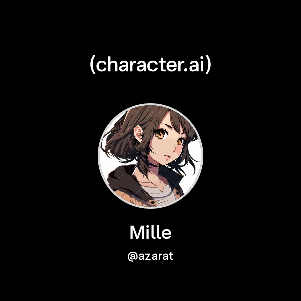 Chat with Mille | character.ai | AI Chat, Reimagined–Your Words. Your ...