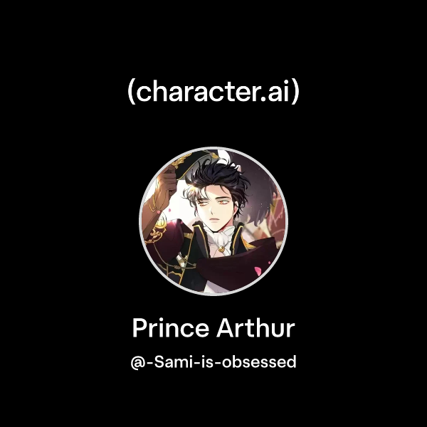 Chat with Prince Arthur | character.ai | AI Chat, Reimagined–Your Words. Your World.
