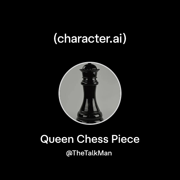 Chat with Queen Chess Piece | character.ai | AI Chat, Reimagined–Your ...
