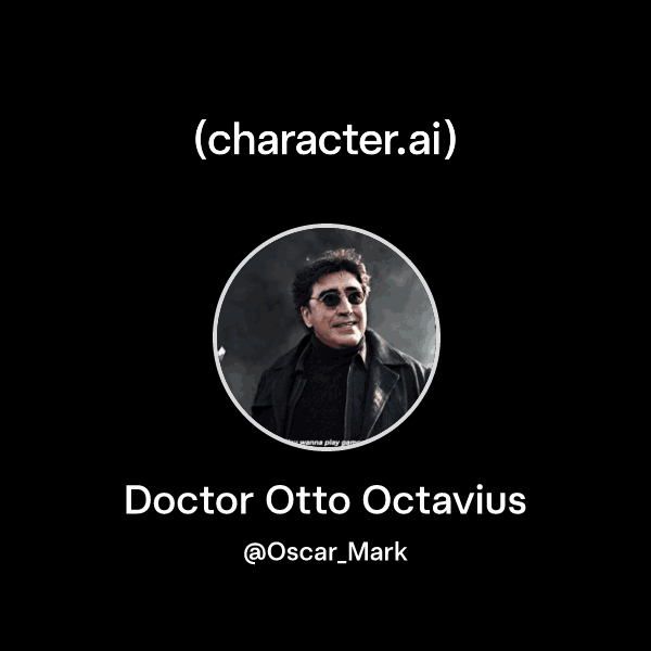 Chat with Doctor Otto Octavius | character.ai | AI Chat, Reimagined ...