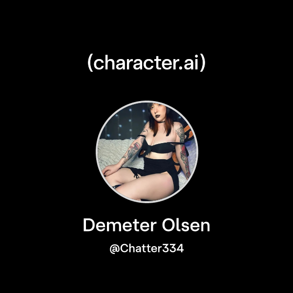 Chat with Demeter Olsen | character.ai | AI Chat, Reimagined–Your Words. Your World.