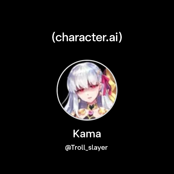 Chat with Kama | character.ai | AI Chat, Reimagined–Your Words. Your World.