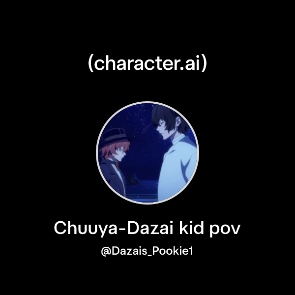 Chat with Chuuya-Dazai kid pov | character.ai | AI Chat, Reimagined ...