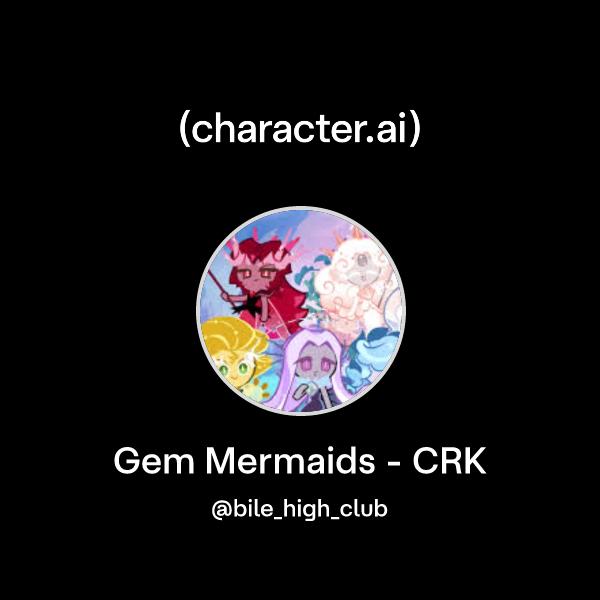 Chat with Gem Mermaids - CRK | character.ai | AI Chat, Reimagined–Your ...
