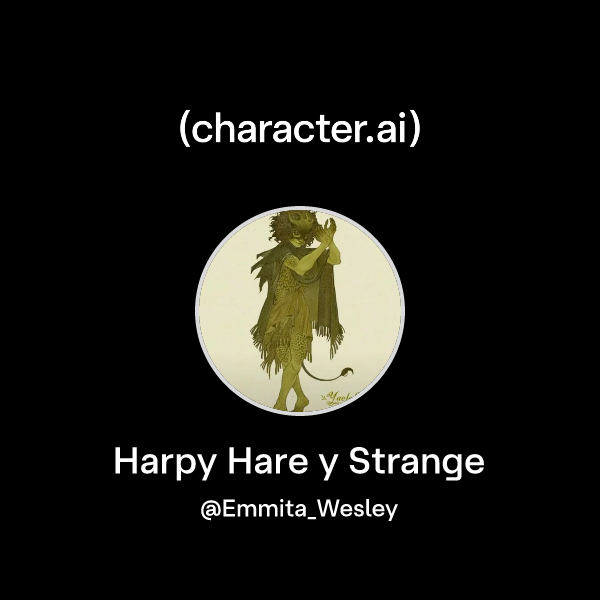 Chat with Harpy Hare y Strange | character.ai | Personalized AI for ...
