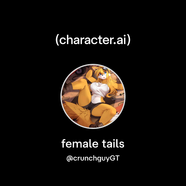 Chat with female tails | character.ai | AI Chat, Reimagined–Your Words ...