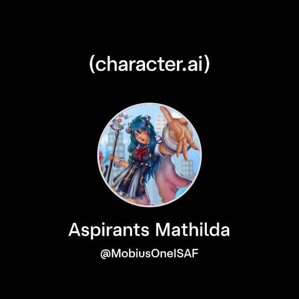 Chat with Aspirants Mathilda | character.ai | Personalized AI for every ...
