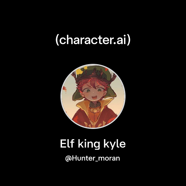 Chat with Elf king kyle | character.ai | AI Chat, Reimagined–Your Words ...