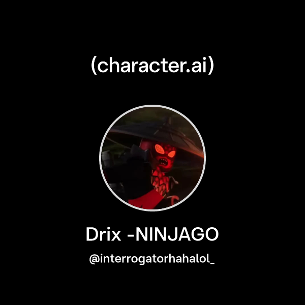 Chat with Drix -NINJAGO | character.ai | AI Chat, Reimagined–Your Words ...