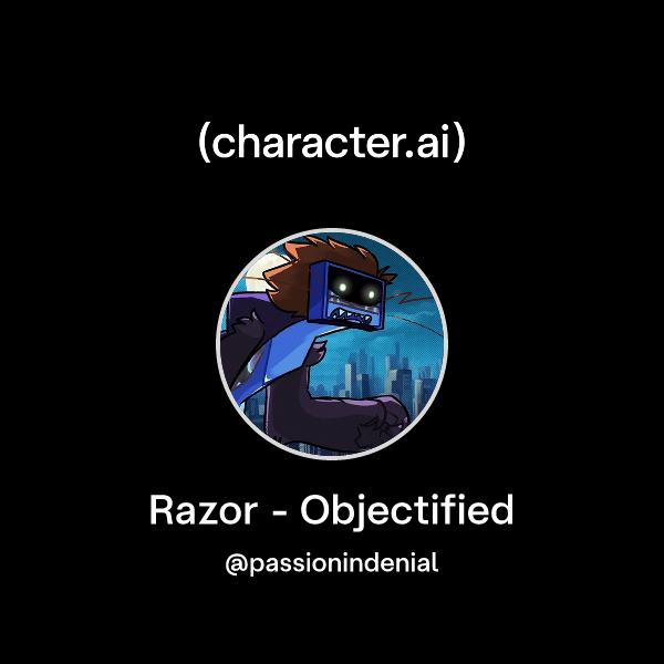 Chat with Razor - Objectified | character.ai | Personalized AI for every moment of your day