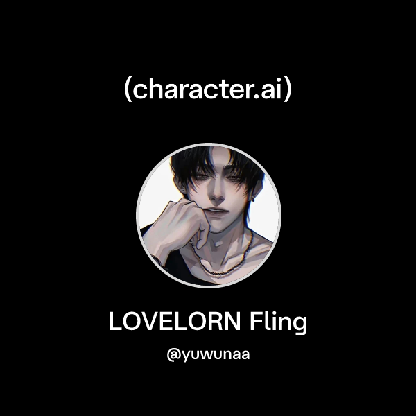 Chat with LOVELORN Fling | character.ai | AI Chat, Reimagined–Your ...